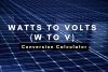 Watts to Volts (W to V) Conversion Calculator - Spheral Solar